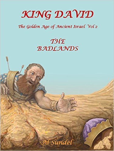 King David: The Golden Age of Ancient Israel Vol 2: The Badlands by Al ...
