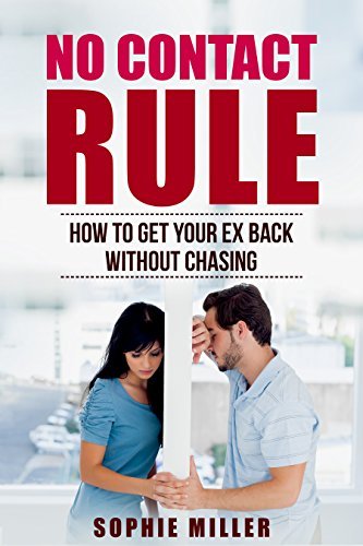 No Contact Rule: How to Get Your Ex Back Without Chasing by Sophie ...