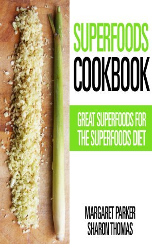 Superfoods Cookbook: Great Superfoods for the Superfoods Diet by ...