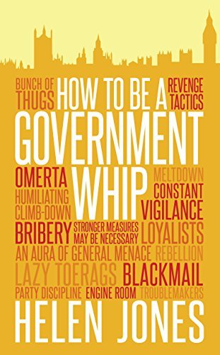 How to Be a Government Whip by Helen Jones | Goodreads