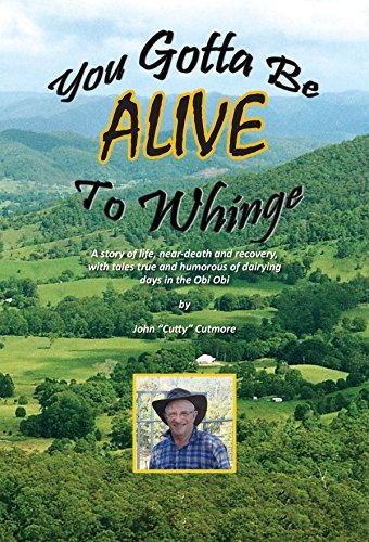 You Gotta Be Alive To Whinge by John Cutty Cutmore | Goodreads