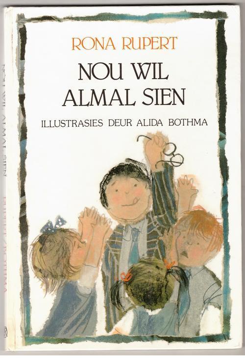 Nou Wil Almal Sien by Rona Rupert | Goodreads