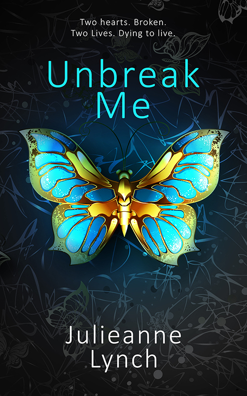 Unbreak Me by Julieanne Lynch | Goodreads