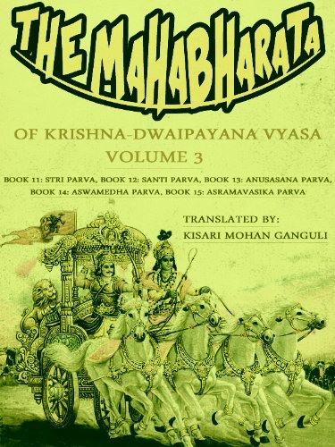 The Mahabharata of Krishna-Dwaipayana Vyasa: Volume 3 (5 Books Collection): Book 11: Stri Parva ...