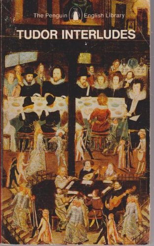 Tudor Interludes by Peter Happé | Goodreads