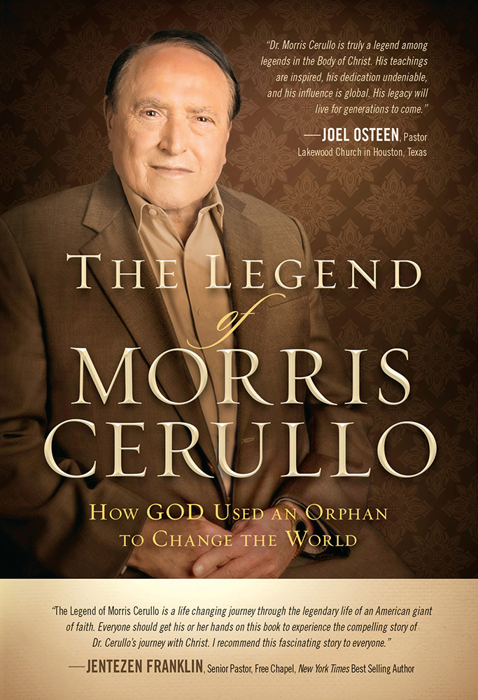 The Legend of Morris Cerullo: How God Used an Orphan to Change the ...