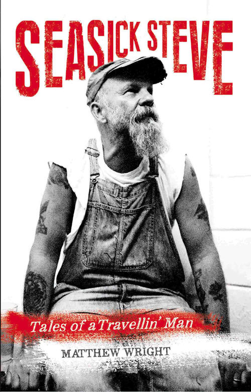 Seasick Steve: Tales of a Travellin' Man by Matthew Wright | Goodreads