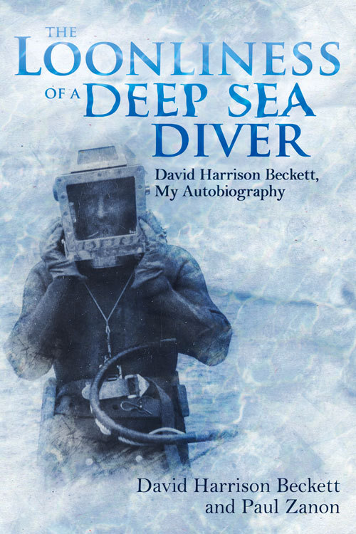 The Loonliness of a Deep Sea Diver: David Harrison Beckett, My ...