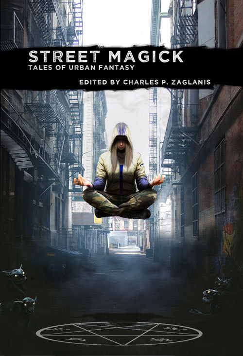 Street Magick: Tales of Urban Fantasy by Charles P. Zaglanis | Goodreads