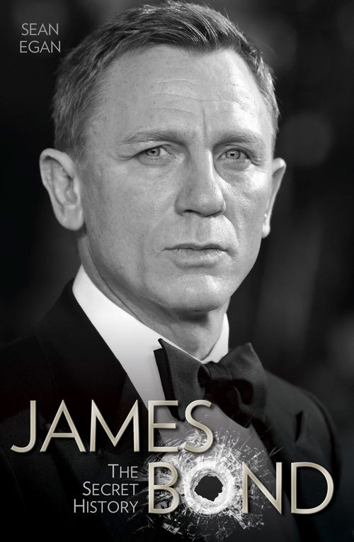 James Bond: The Secret History by Sean Egan | Goodreads