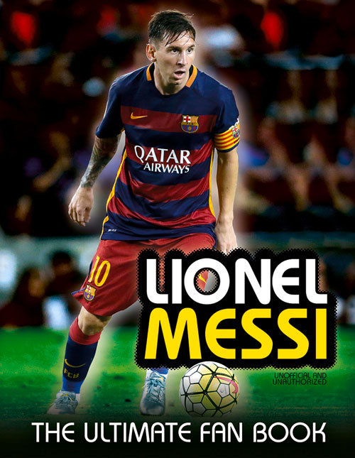 Lionel Messi (The Ultimate Fan Book) by Mike Perez | Goodreads