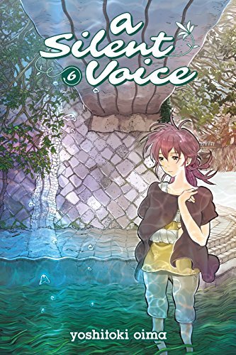 A Silent Voice, Vol. 6 by Yoshitoki Oima | Goodreads