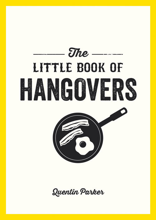 The Little Book of Hangovers by Quentin Parker | Goodreads