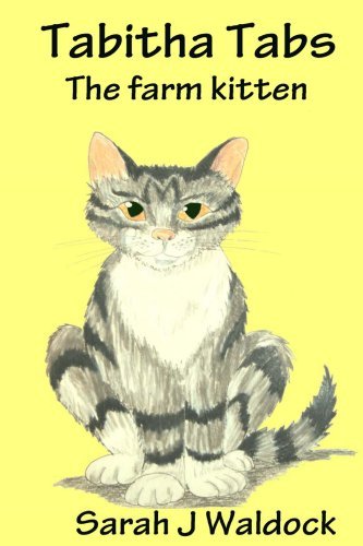 Tabitha Tabs the Farm Kitten by Sarah J. Waldock | Goodreads