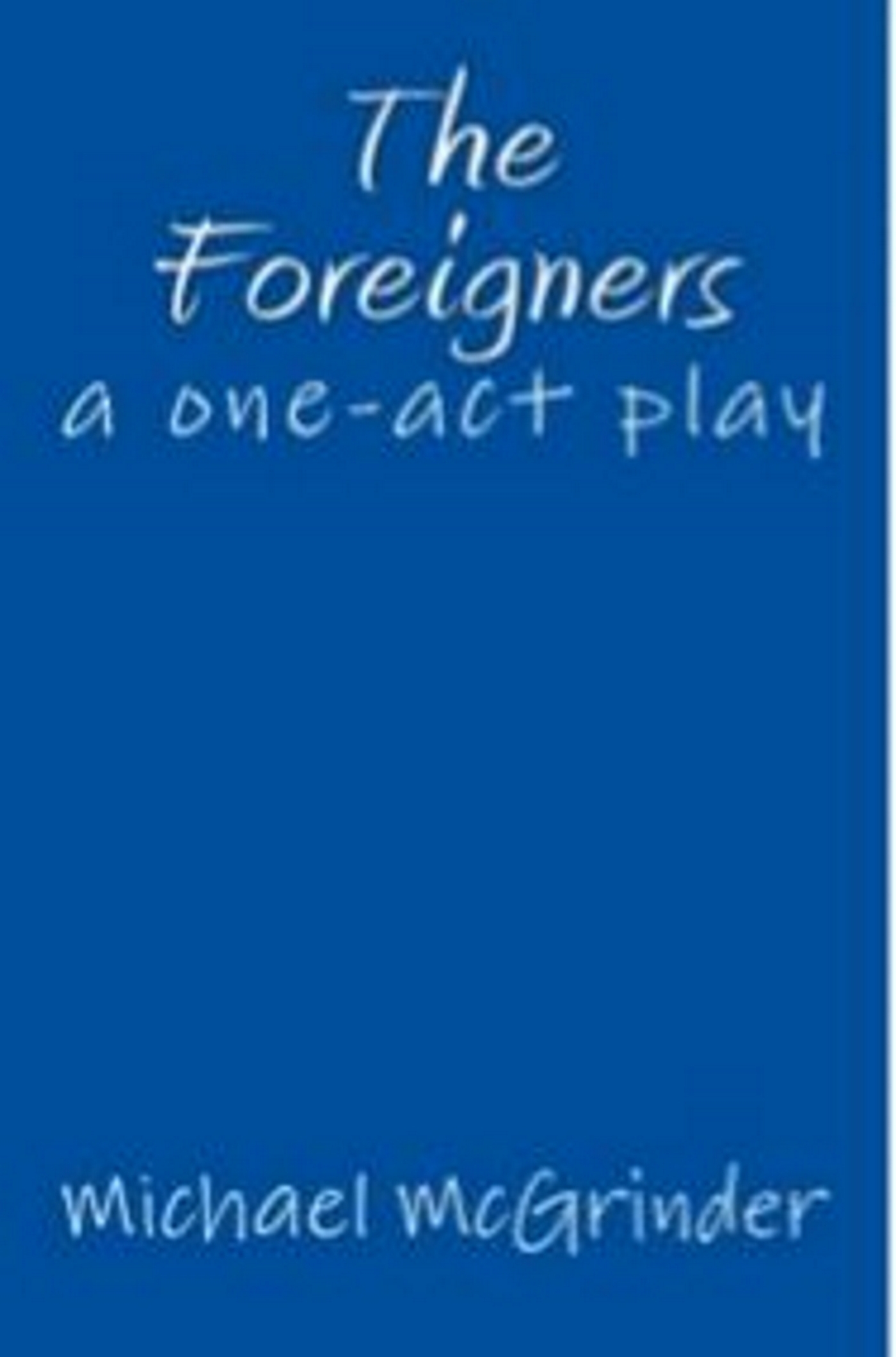 The Foreigners by Michael McGrinder | Goodreads