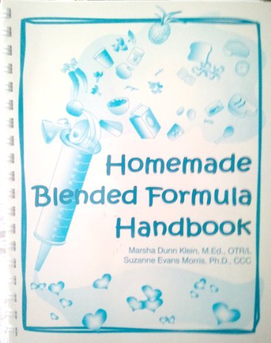Homemade Blended Formula Handbook by Marsha Dunn Klein | Goodreads