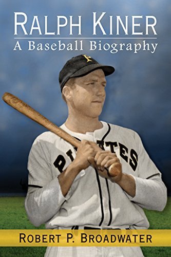 Ralph Kiner: A Baseball Biography by Robert P Broadwater | Goodreads