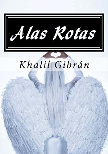 Alas Rotas (Spanish Edition) by Kahlil Gibran | Goodreads