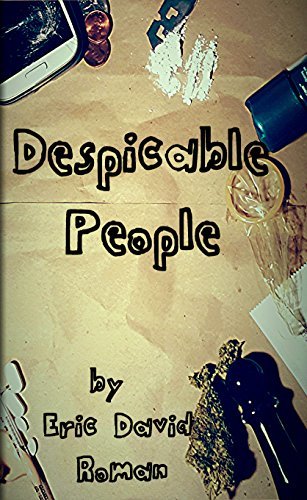 Despicable People by Eric David Roman | Goodreads