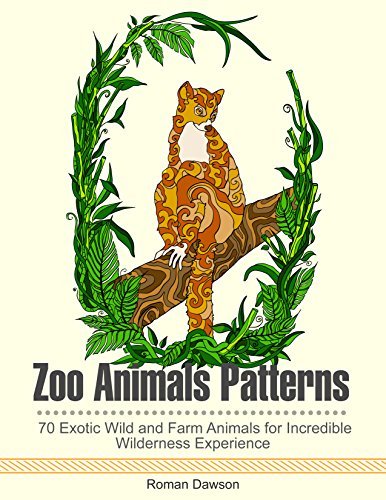 Zoo Animals Patterns: 70 Exotic Wild and Farm Animals for Incredible ...
