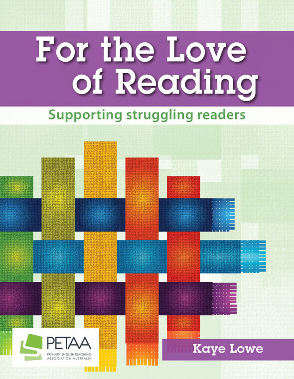For the Love of Reading: Supporting struggling readers by Kaye Lowe ...
