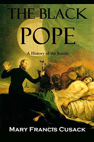 The Black Pope: A History of the Jesuits by Mary Francis Cusack | Goodreads