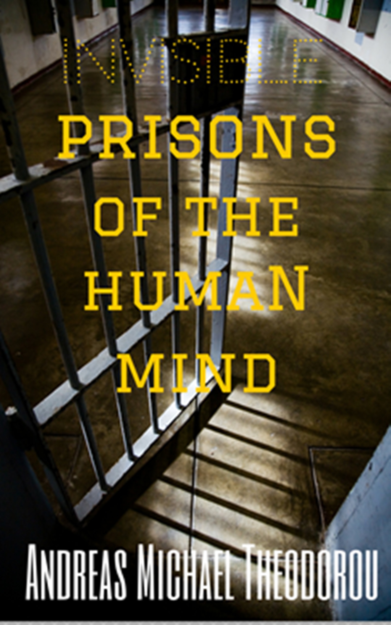 Invisible Prisons Of The Human Mind by Andreas Michael Theodorou ...