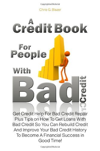A Credit Book For People With Bad Credit: Get Credit Help For Bad ...