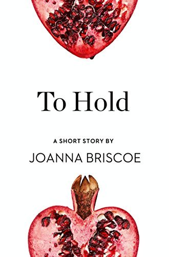 To Hold: A Short Story from the collection, Reader, I Married Him by ...
