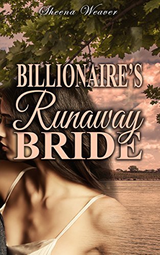Billionaire's Runaway Bride by Sheena Weaver | Goodreads