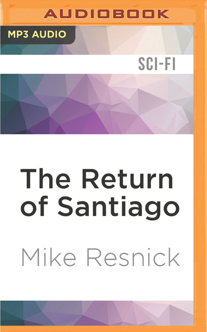 Return of Santiago, The by Mike Resnick | Goodreads