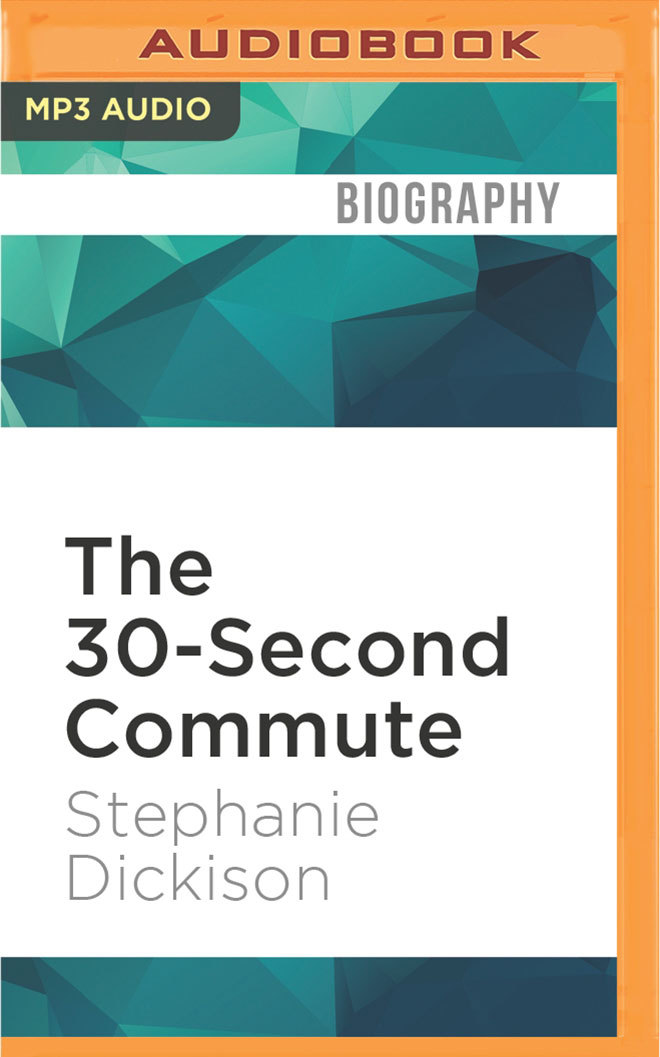30-Second Commute, The by Stephanie Dickison | Goodreads