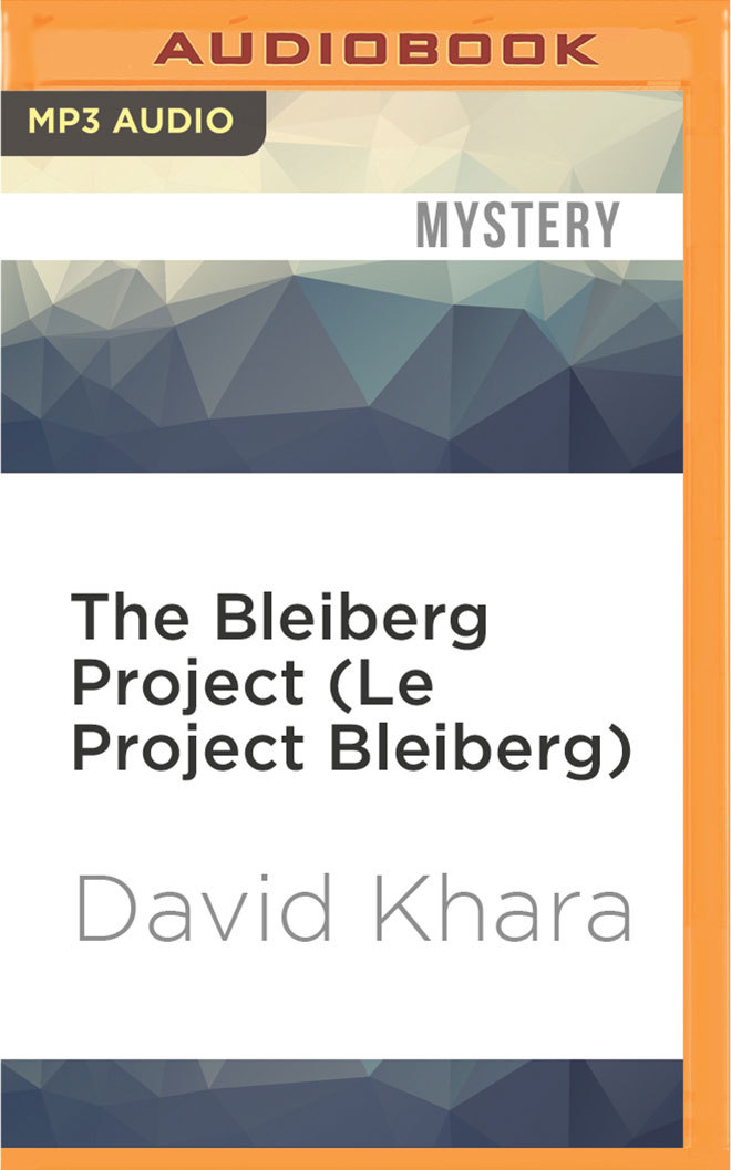 Bleiberg Project (Le Project Bleiberg), The by David S. Khara | Goodreads