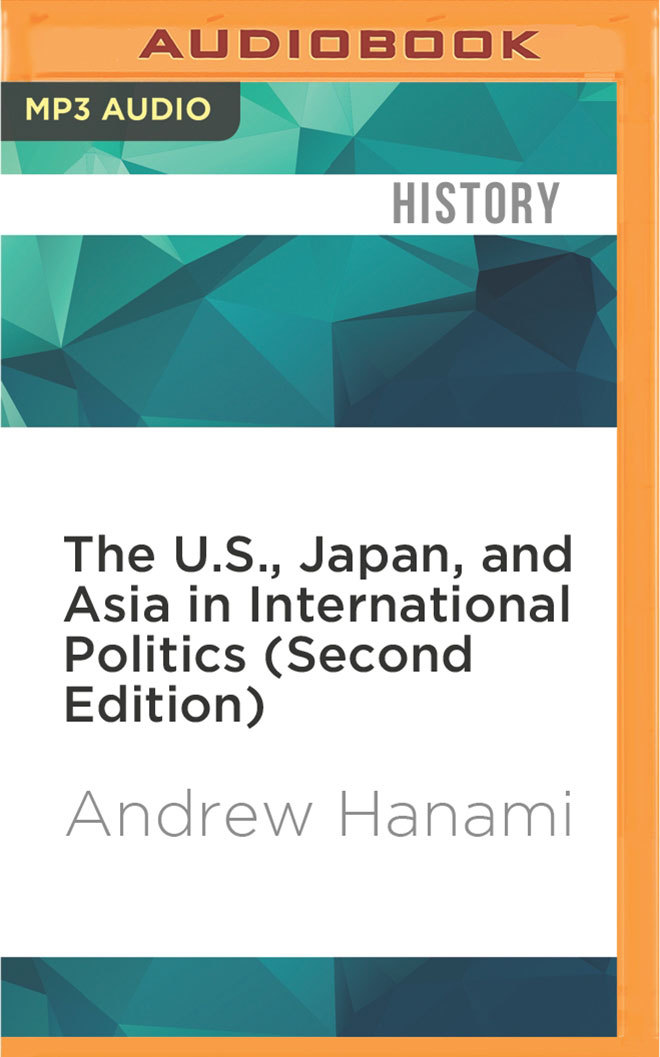 U.S., Japan, and Asia in International Politics (Second Edition), The ...