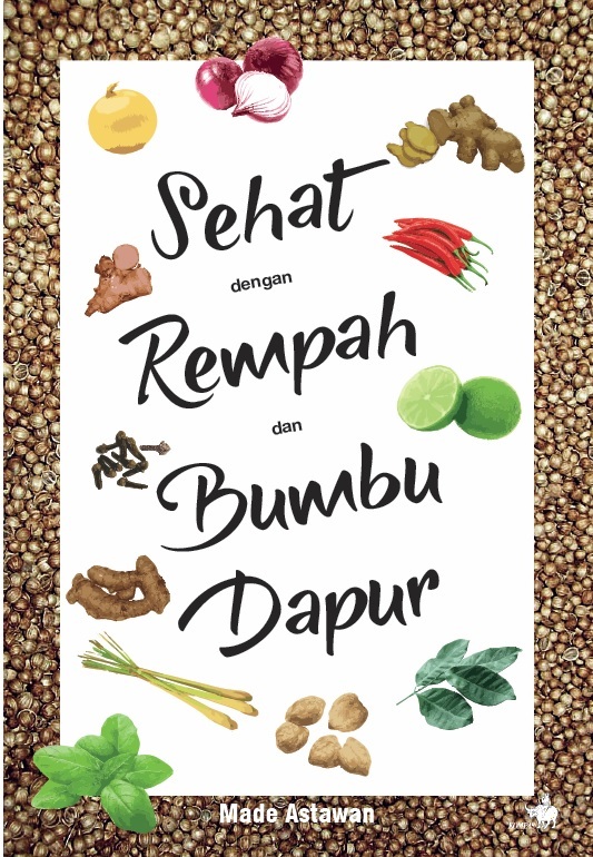 Sehat dengan Rempah dan Bumbu Dapur by Made Astawan | Goodreads