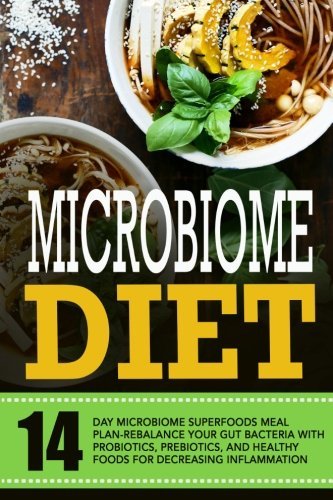 Microbiome Diet: 14 Day Microbiome Superfoods Meal Plan-Rebalance Your ...