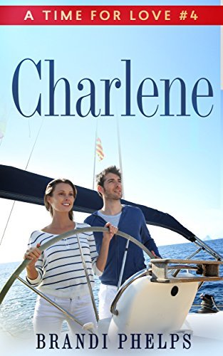 Charlene (A Time for Love Book 4) by Brandi Phelps | Goodreads