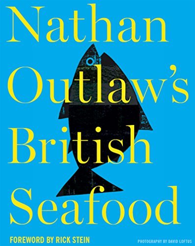 Nathan Outlaw's British Seafood by Nathan Outlaw | Goodreads
