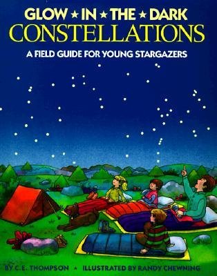 Glow-In-The-Dark Constellations: A Field Guide for Young Stargazers by ...