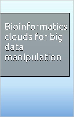 Bioinformatics clouds for big data manipulation by Various | Goodreads