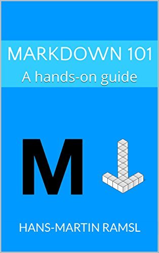 Markdown 101: A hands-on guide by Hans-Martin Ramsl | Goodreads