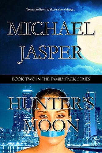 Hunter's Moon (Family Pack Book 2) by Michael Jasper | Goodreads