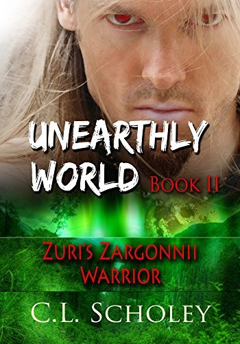 Zuri's Zargonnii Warrior (Unearthly World Book 2) by C.L. Scholey ...