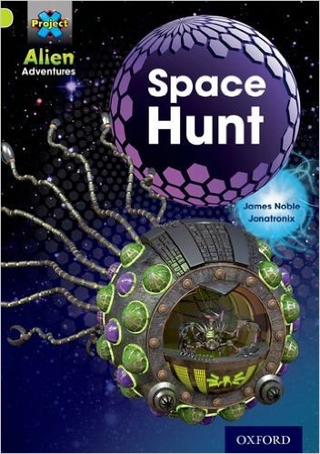 Space Hunt (Project X: Alien Adventures) by James Noble | Goodreads
