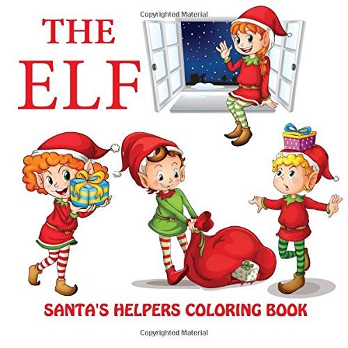 The Elf: Santas Helpers Coloring Book by Ciparum LLC | Goodreads