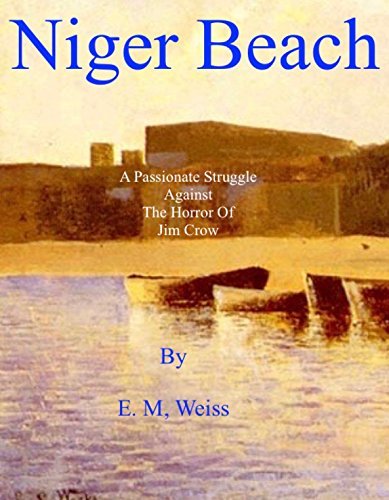 Niger Beach: A Passionate Struggle Against The Horror Of Jim Crow by E ...