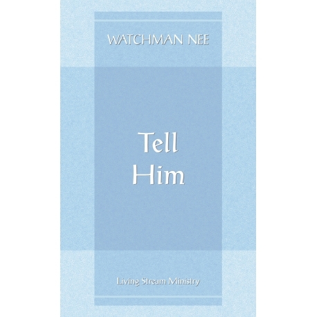 Tell Him by Watchman Nee | Goodreads