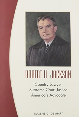 Robert H. Jackson: Country Lawyer, Supreme Court Justice, America's ...