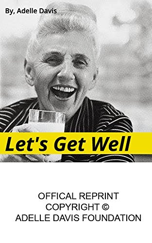 Let's Get Well: Adelle Davis has sold over 10 Million Books by Adelle ...
