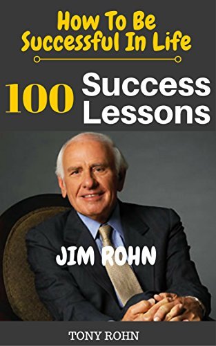 Jim Rohn: How To Be Successful In Life? 100 Success Lessons from Jim ...